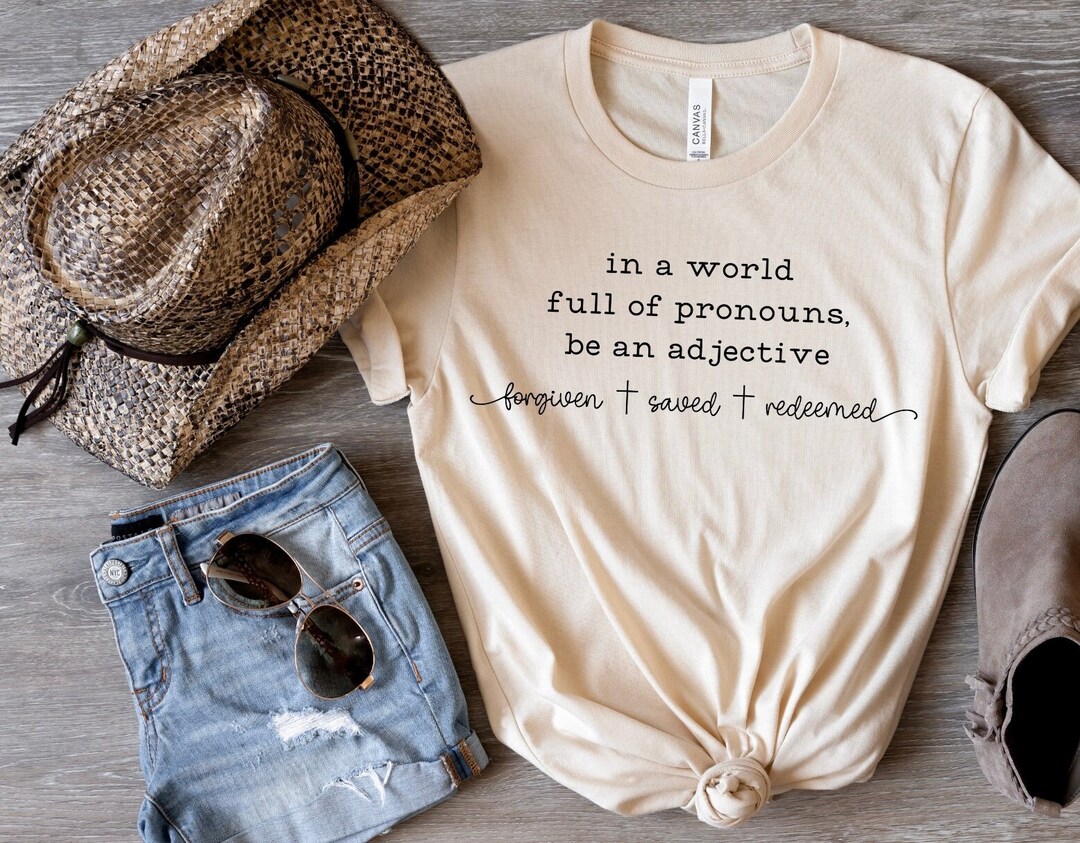 In a World Full of Pronouns Be an Adjective Shirt, Christian Pronoun ...