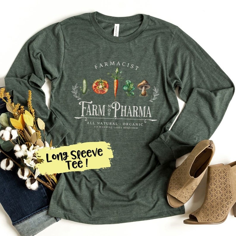 Farm Not Pharma Long Sleeve Tshirt, Farmacist Shirt, Vegetable Shirt ...
