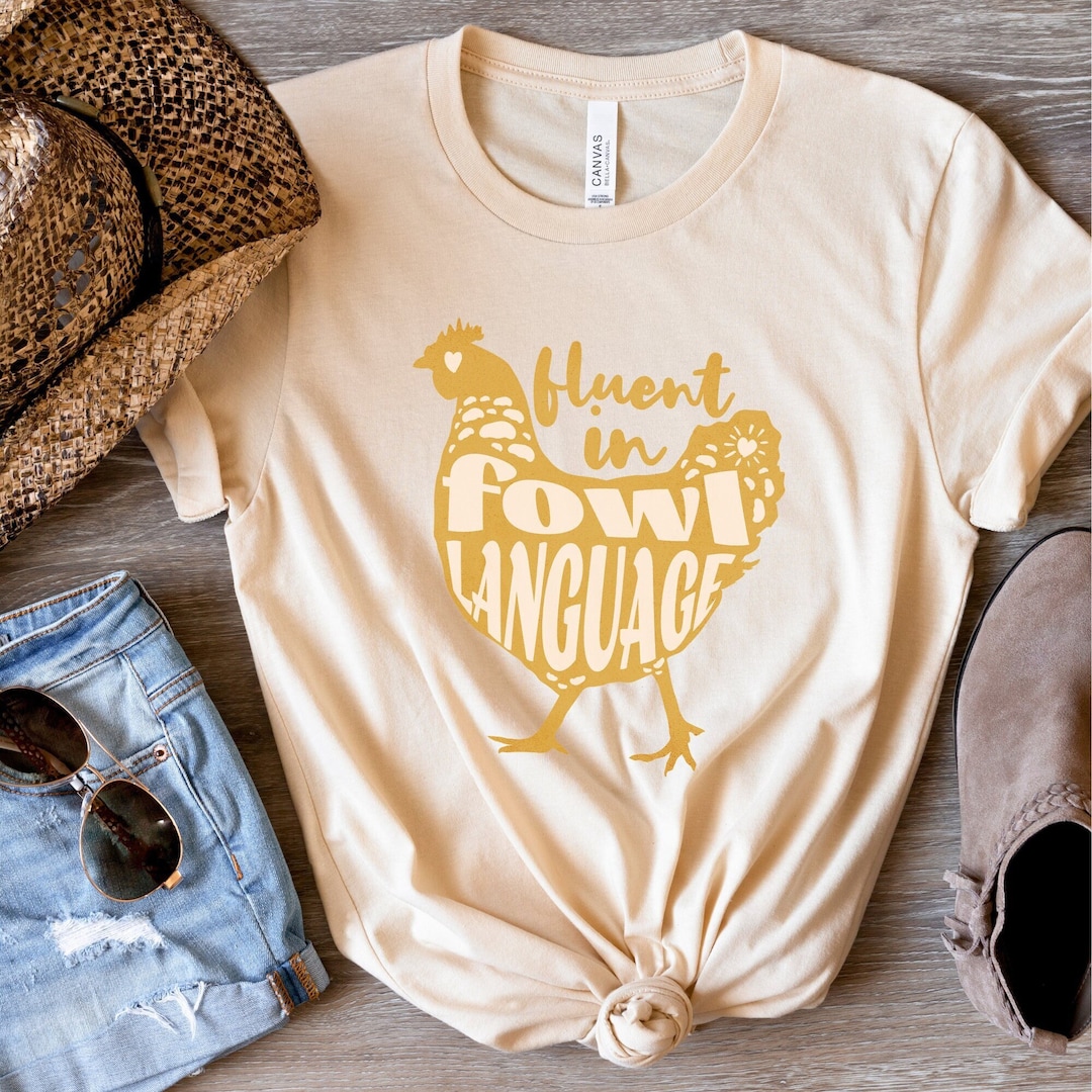 Chicken Shirts, Fluent in Fowl Language Tshirt, Funny Chicken Shirt ...