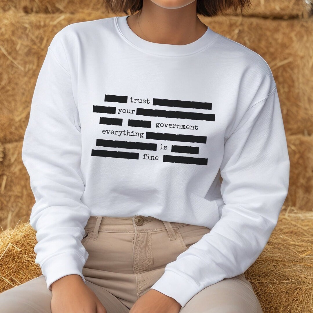 Conspiracy Theorist Sweatshirts, Redacted Government Memo Shirt, Anti ...