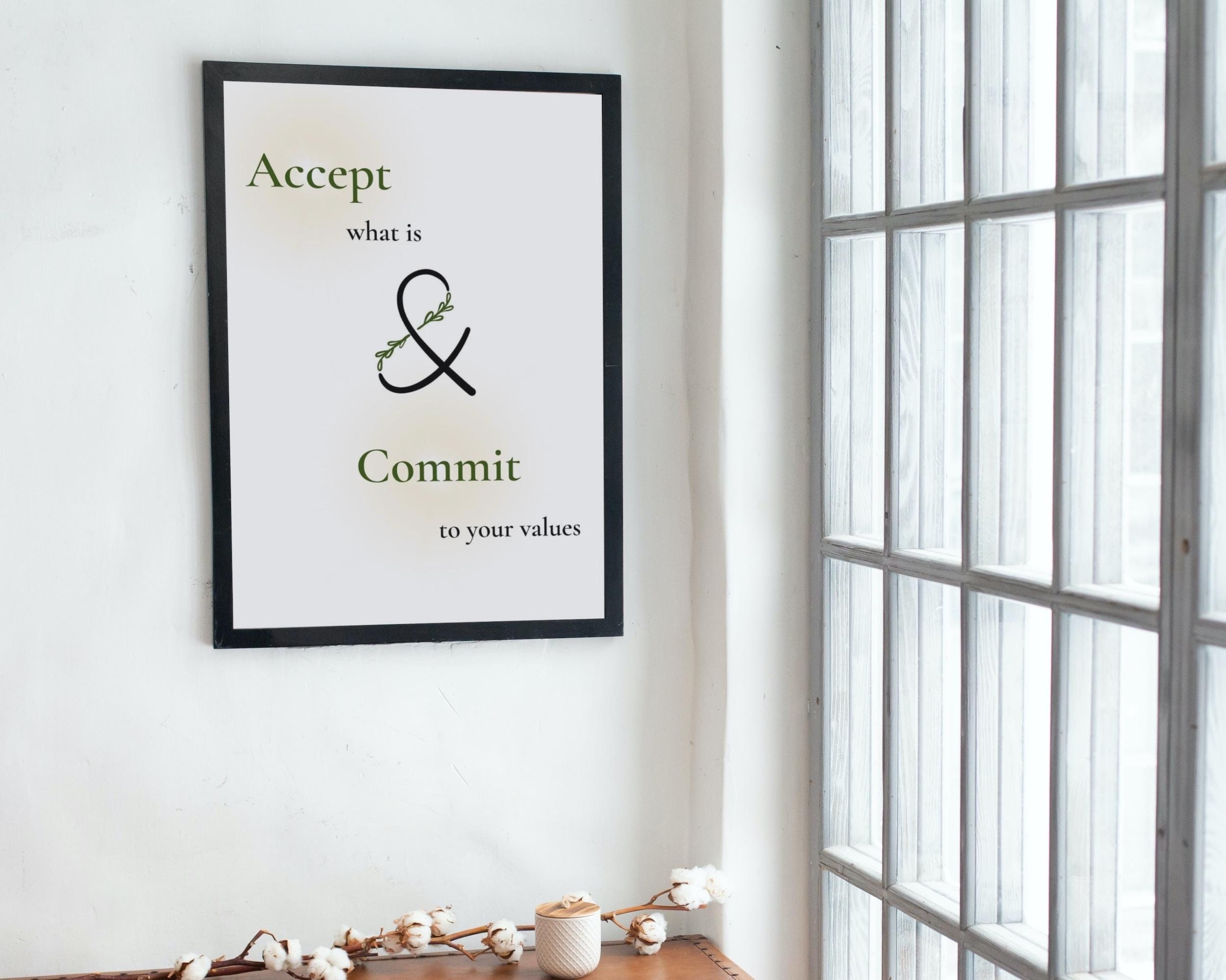 Accept and Commit Quote Poster | ACT | Wall Art for Therapy ...
