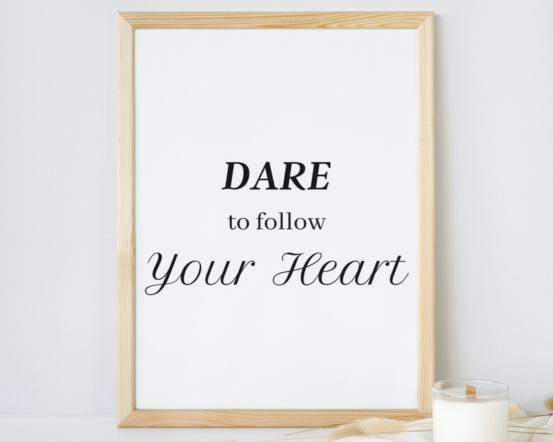 Dare to Follow Your Heart Printable | Motivational Quote Print ...