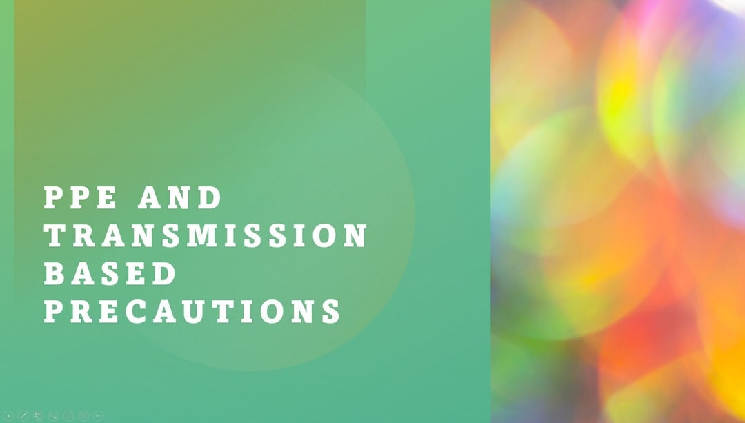 Infection Prevention Powerpoint, Transmission Based Precautions and PPE ...