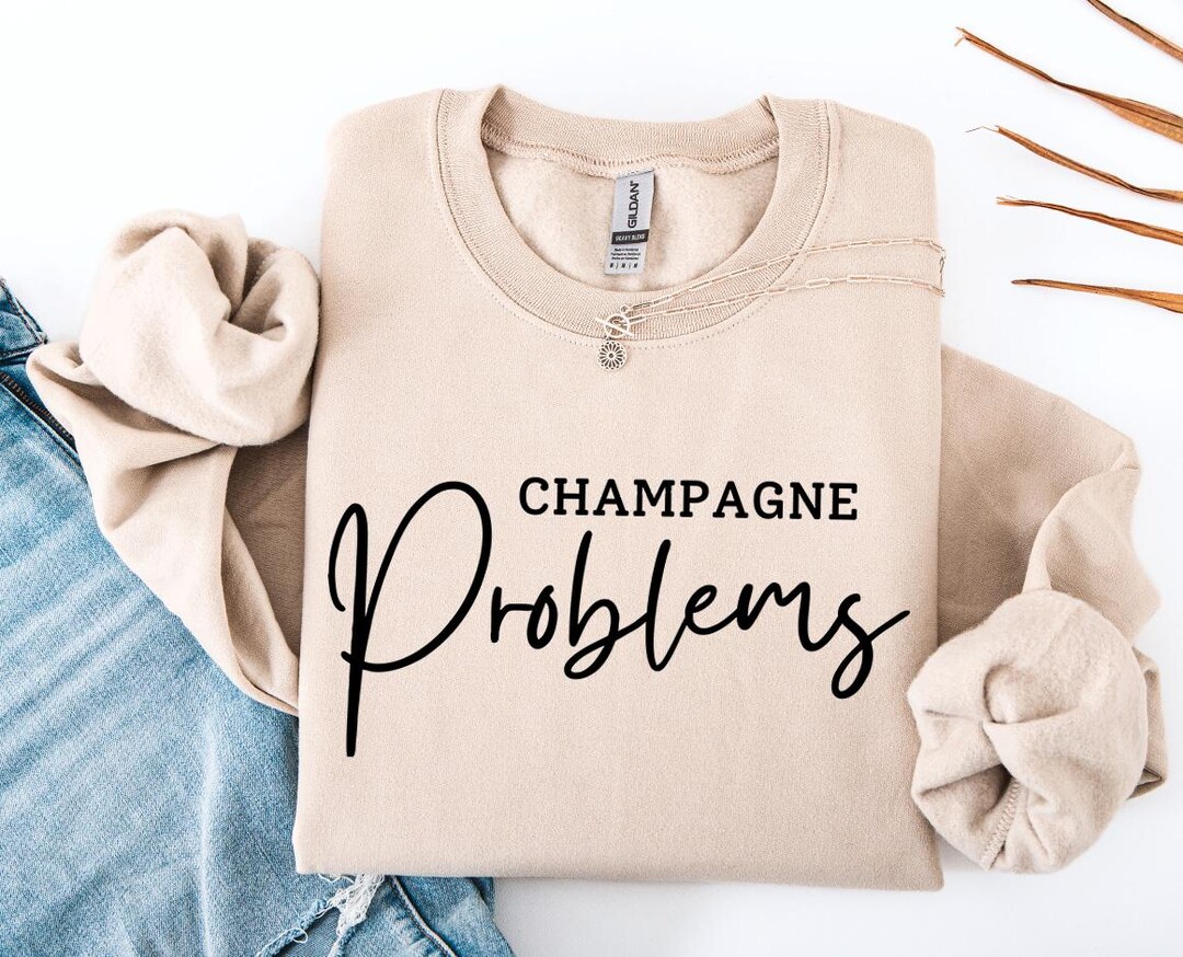 Champagne Problems Sweatshirt: Funny Mimosa Season Tee - Etsy
