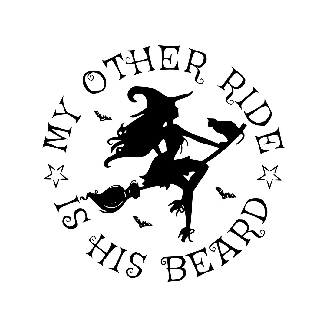 My Other Ride is His Beard Png - Funny Witch Halloween Quote Png, Svg ...