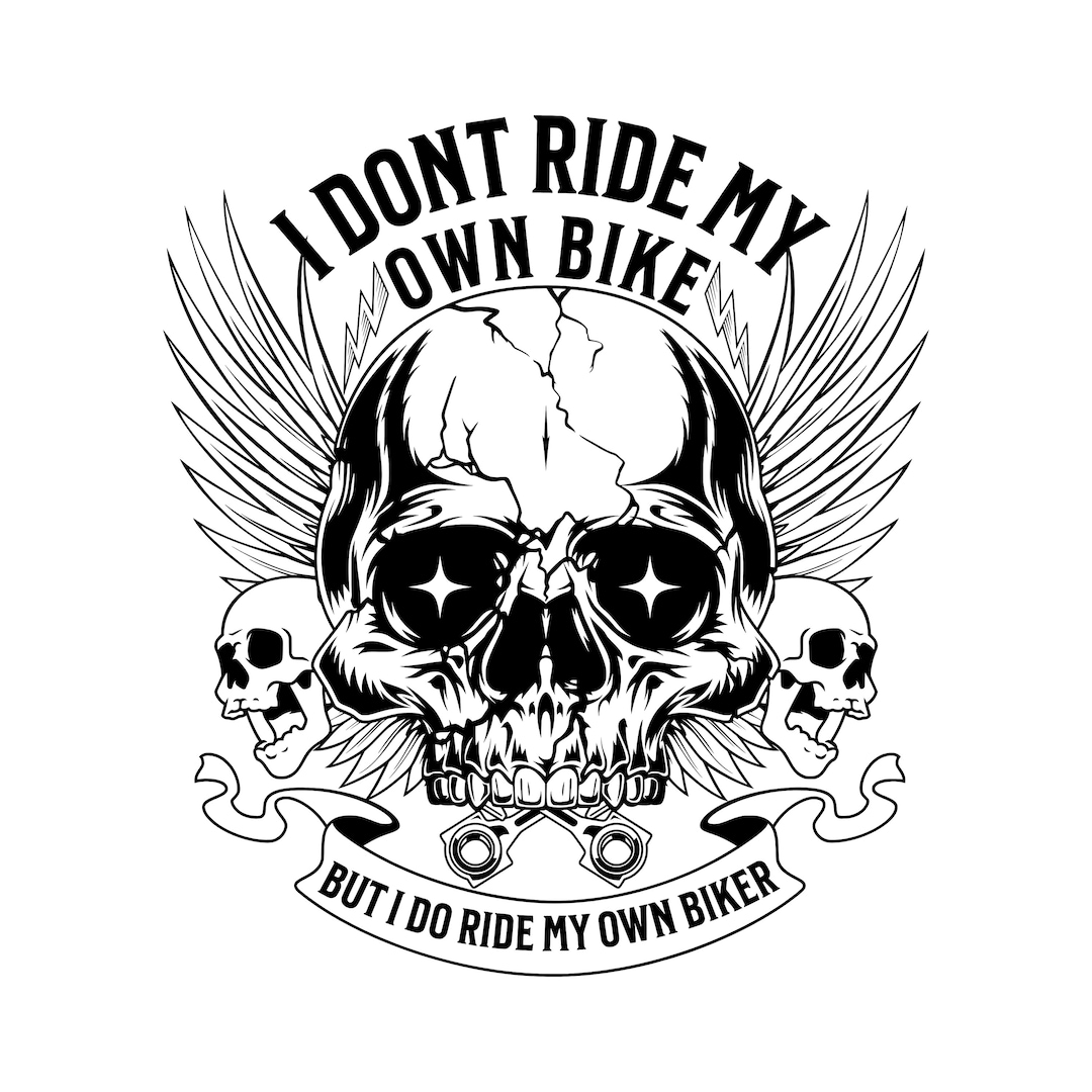 I Dont Ride My Own Bike but I Do Ride My Own Biker Svg, PNG, Motorcycle Svg, My Husband Ride’s ...