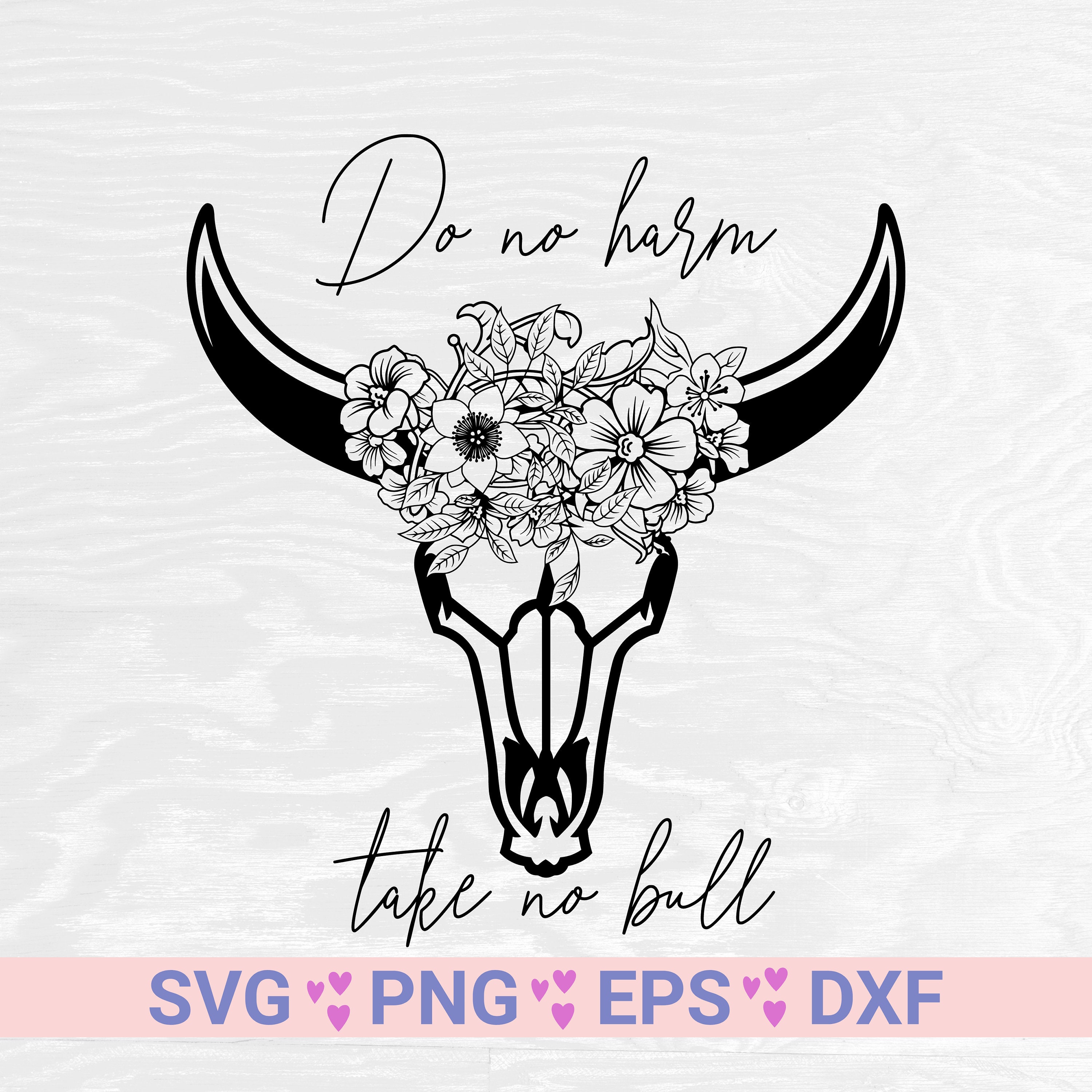Do No Harm, Take No Bull Digital Download-svg-png- Eps-dxf File-cute ...