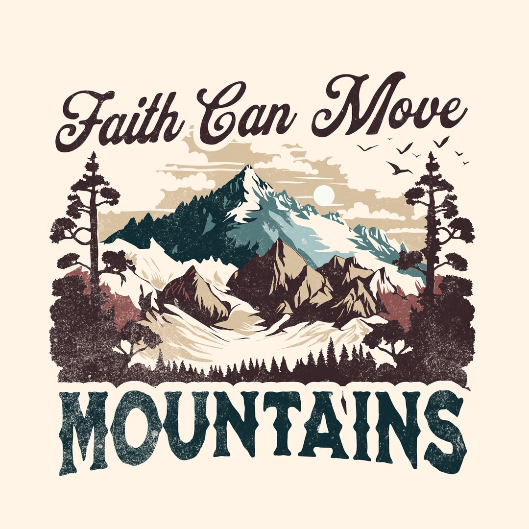 Faith Can Move Mountains PNG - Etsy