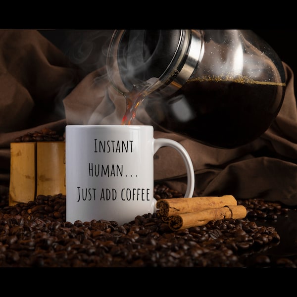 Instant Human Just Add Coffee Mug - Etsy