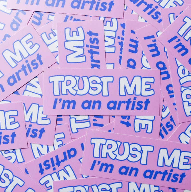 Trust Me, I'm an Artist Vinyl Sticker - Etsy