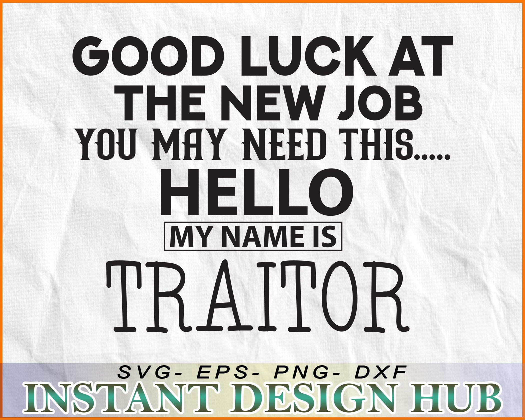 Good Luck at the New Job, TRAITOR SVG, Dxf, Eps, Png File, Cricut ...
