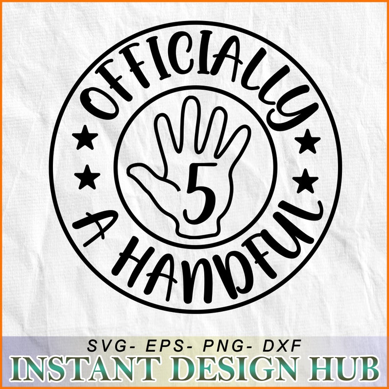 Officially a Handful! - SVG, Dxf, EPS, Png File, Cricut, Cameo ...