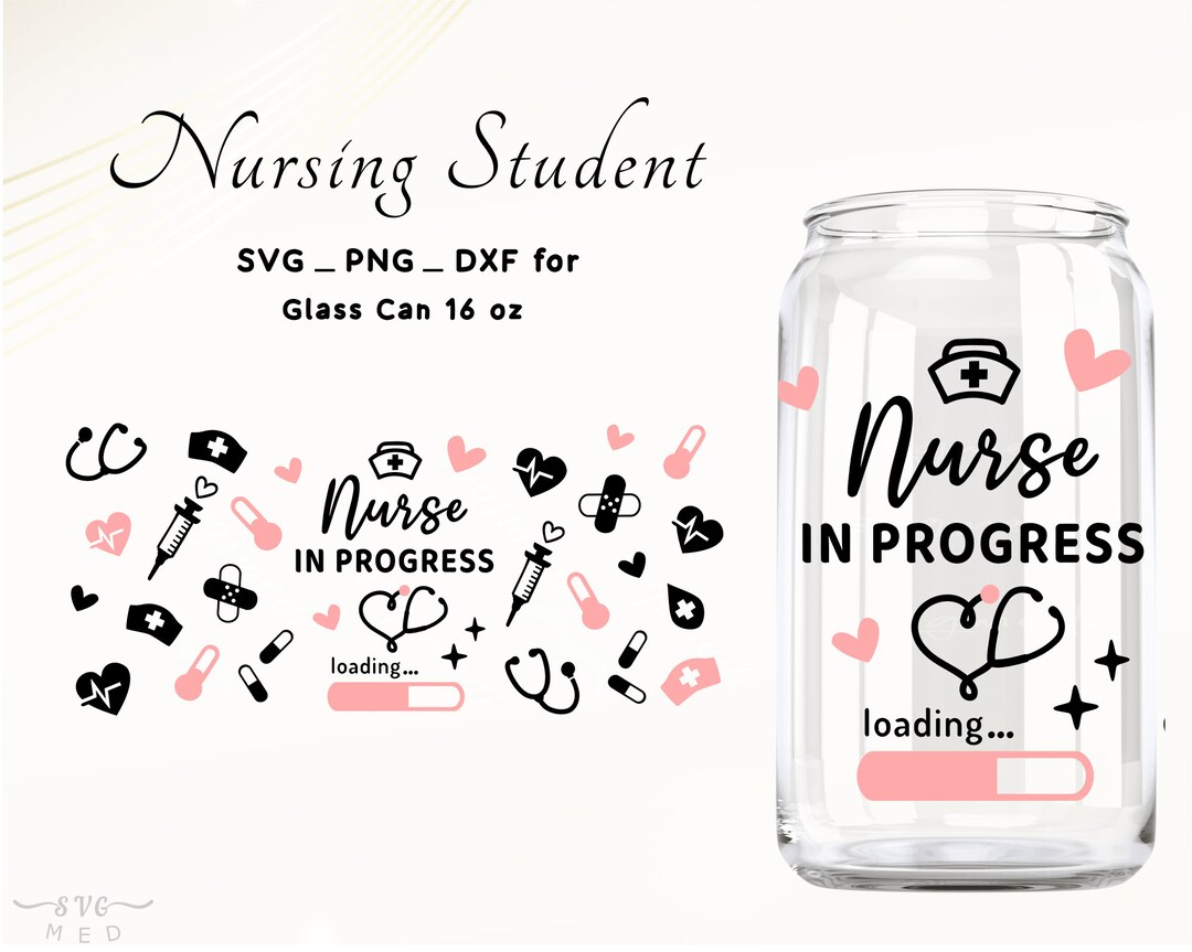 Nurse in Progress Svg Nurse Svg Wrap 16oz Glass Can Wrap Svg - Etsy