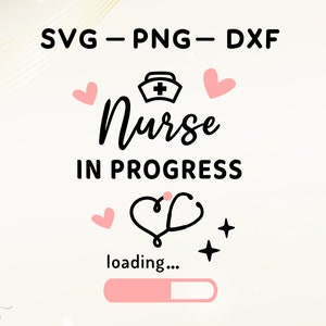 Nurse in Progress SVG Nurse in Progress Png Future Nurse Svg Student ...