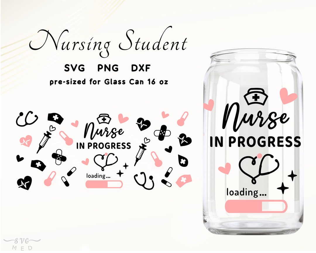 Nurse in Progress Svg Nurse Svg Wrap 16oz Glass Can Wrap Svg for Glass ...