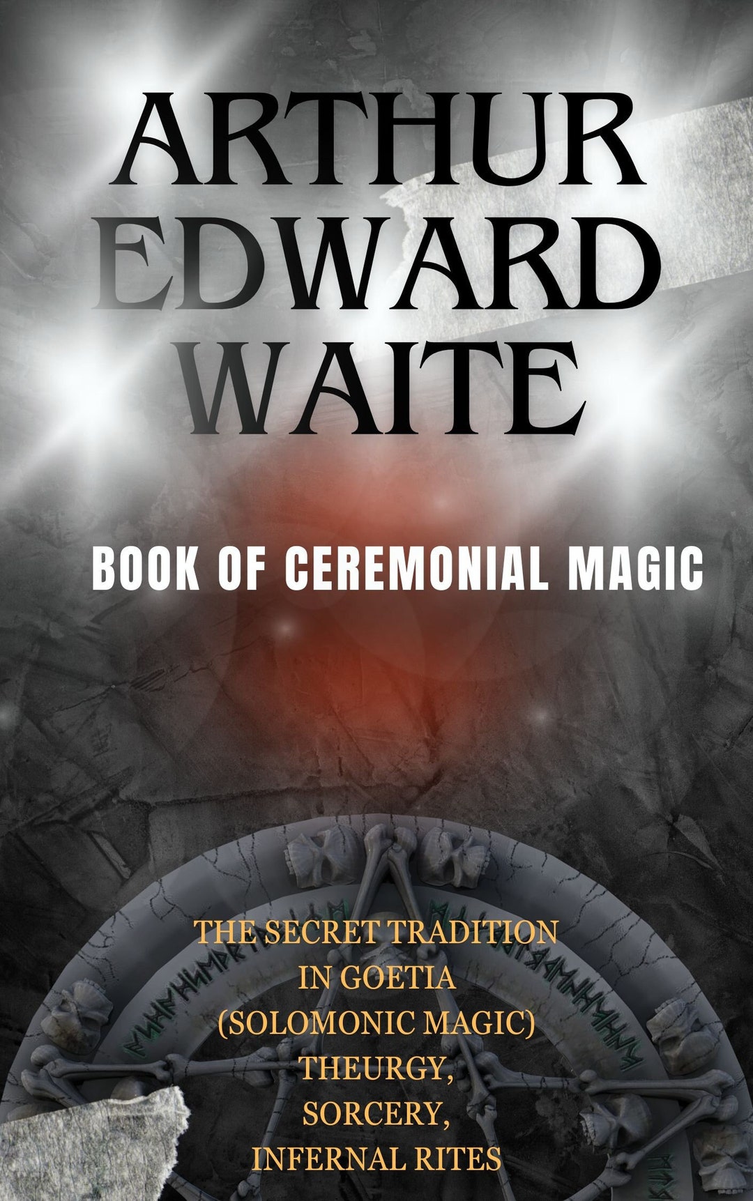 The Book of Ceremonial Magic by Arthur Edward Waite - the Secret ...