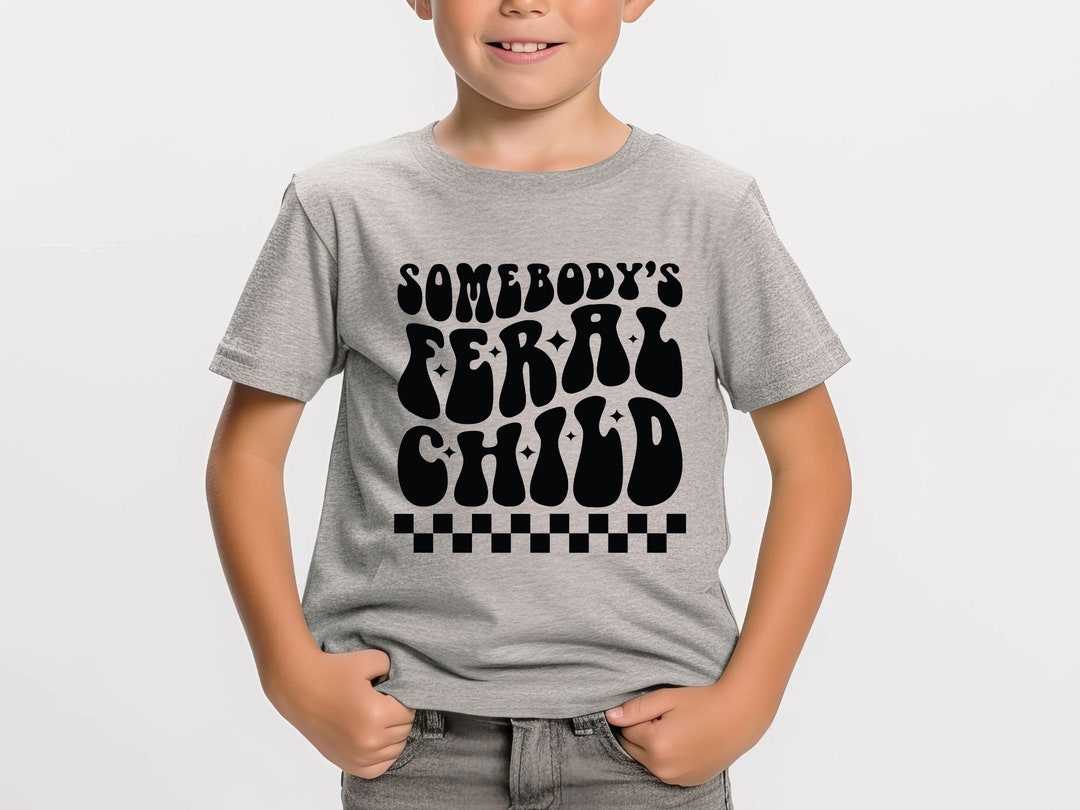 Somebody's Feral Child Toddler Shirt, Child Humor T-shirt, Funny Unisex ...