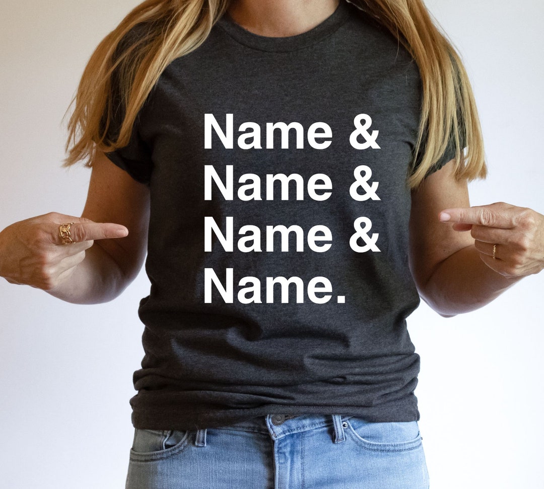 Custom Name List Shirt | Funny Women Shirt | Helvetica Font Name List ...