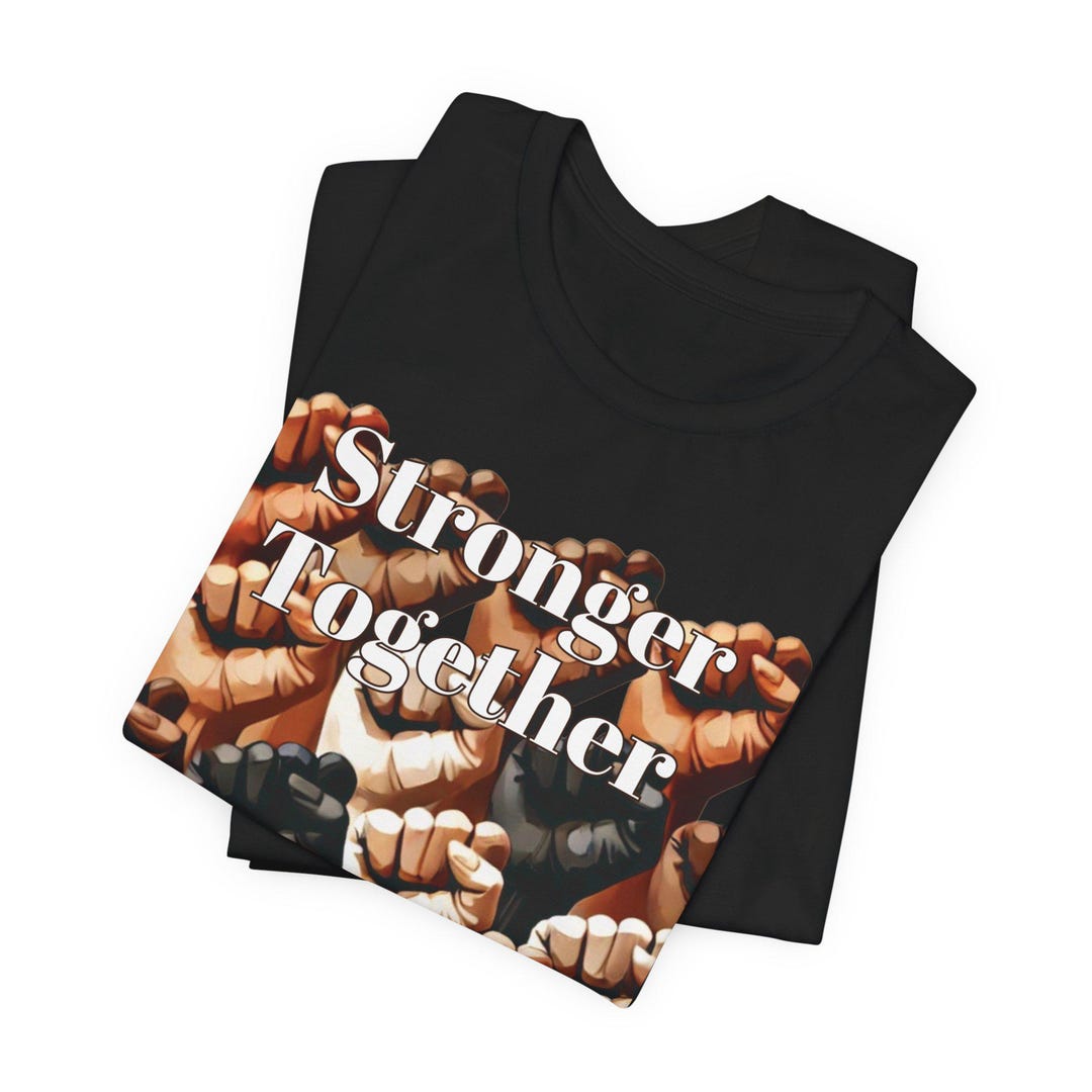 We Are Stronger Together Shirt, Black History, Black Lives Matter, Anti ...
