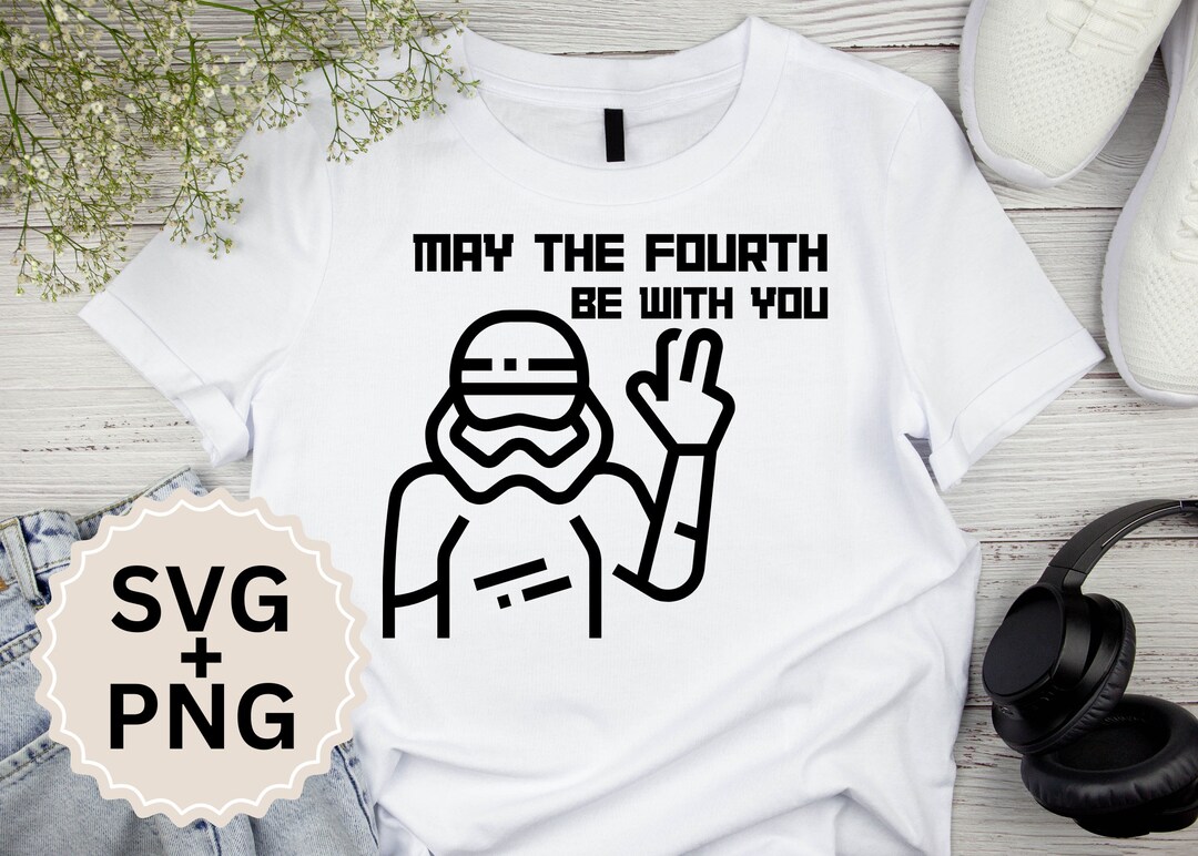 May the Fourth Be With You Stormtrooper SVG, May the 4th PNG, May the ...