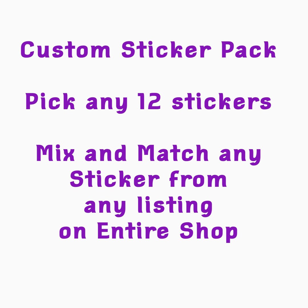 Custom 12 Sticker Pack: Mix and Match - Etsy