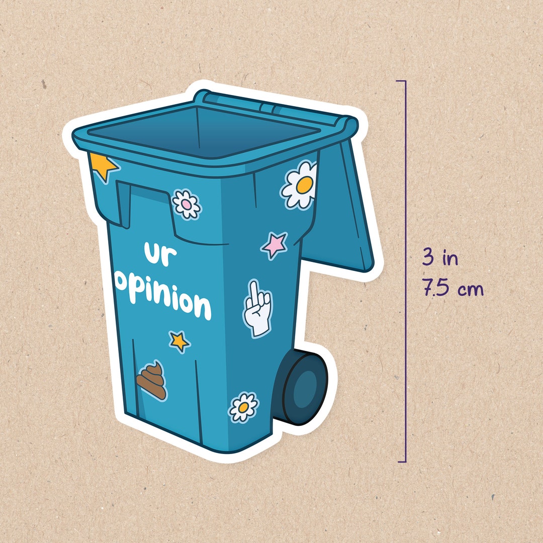 UR OPINION is TRASH Sticker, Cute Cheeky Garbage Bin Sticker, Trash Can ...