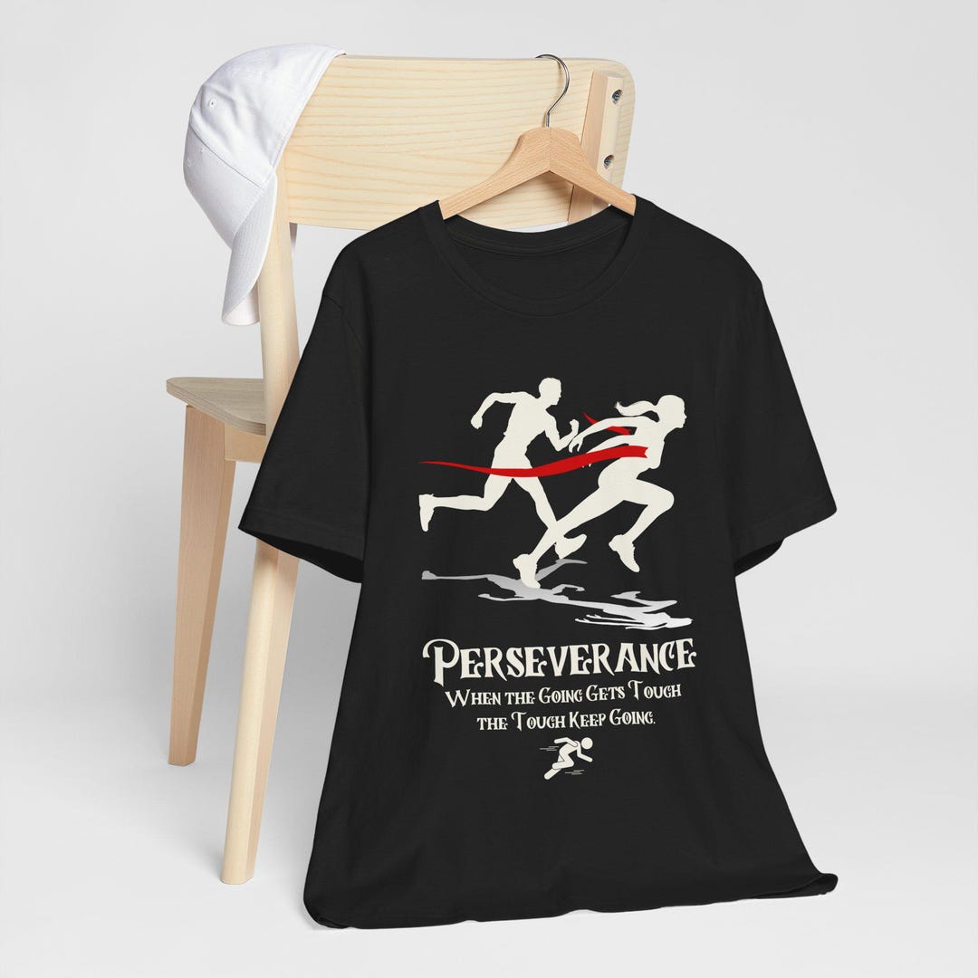 Perseverance Shirt | Motivational Quotes Tee | Never Give Up, Keep ...