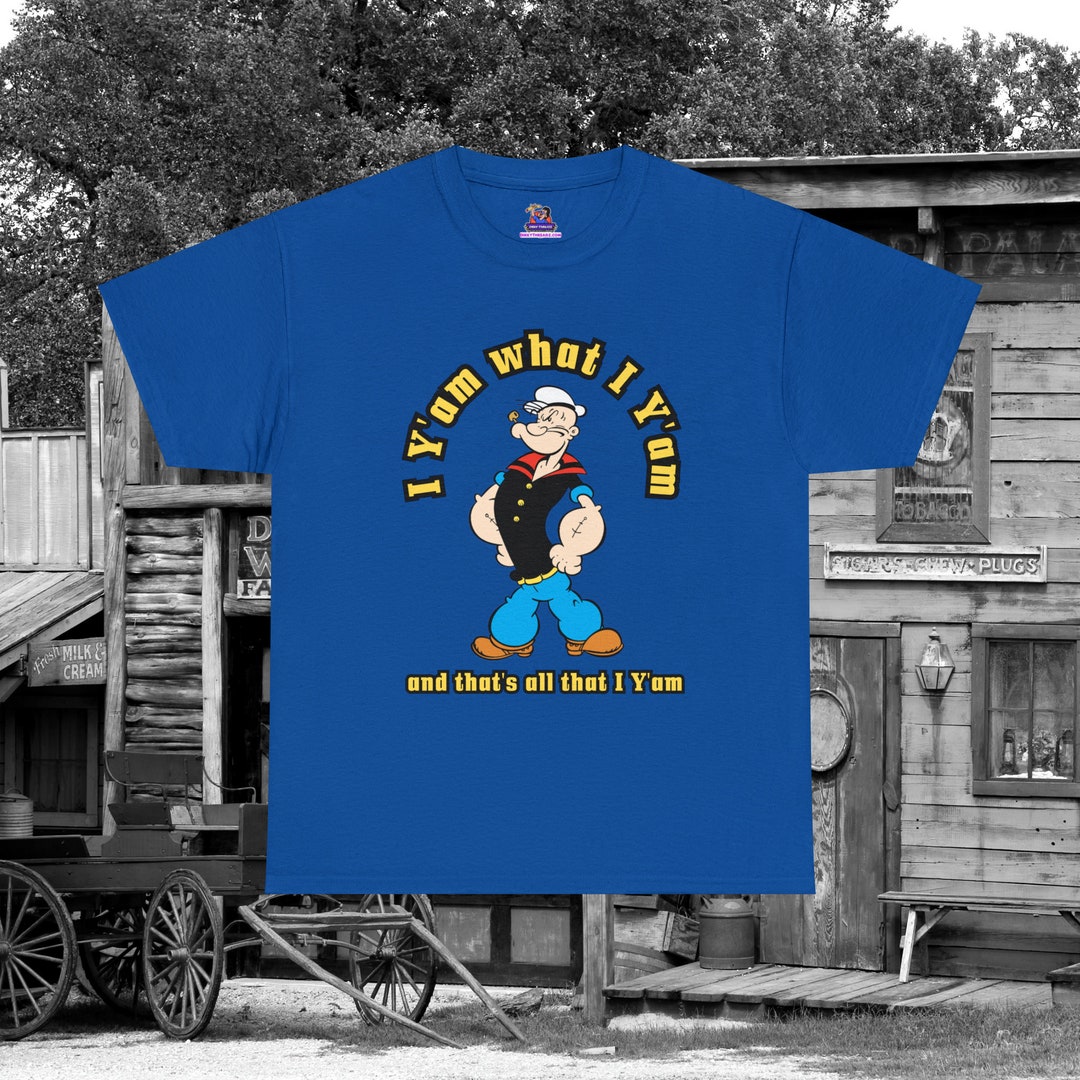 Popeye Inspired 'I Y'am What I Y'am and Thats All That Y'am T-shirt ...