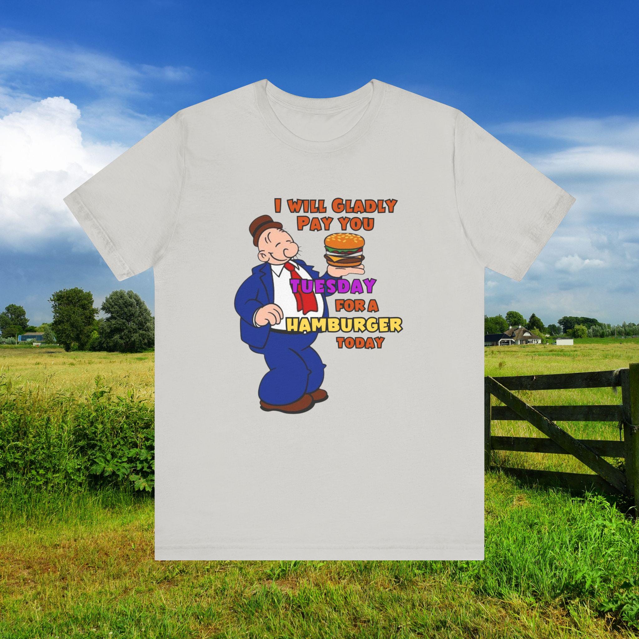 Popeye's Friend Wimpy "gladly Pay You Tuesday" Unisex Jersey Short ...