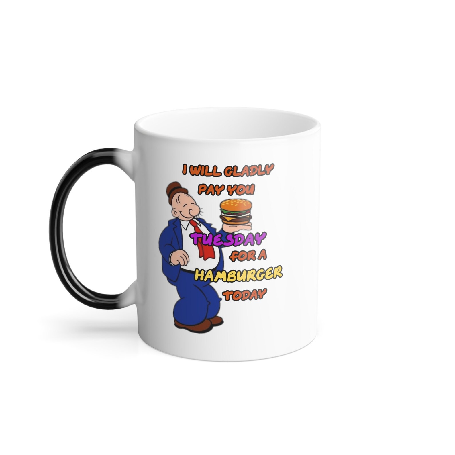 Wimpy "i'll Gladly Pay You Tuesday" Color Morphing Ceramic Mug - 11 Oz ...