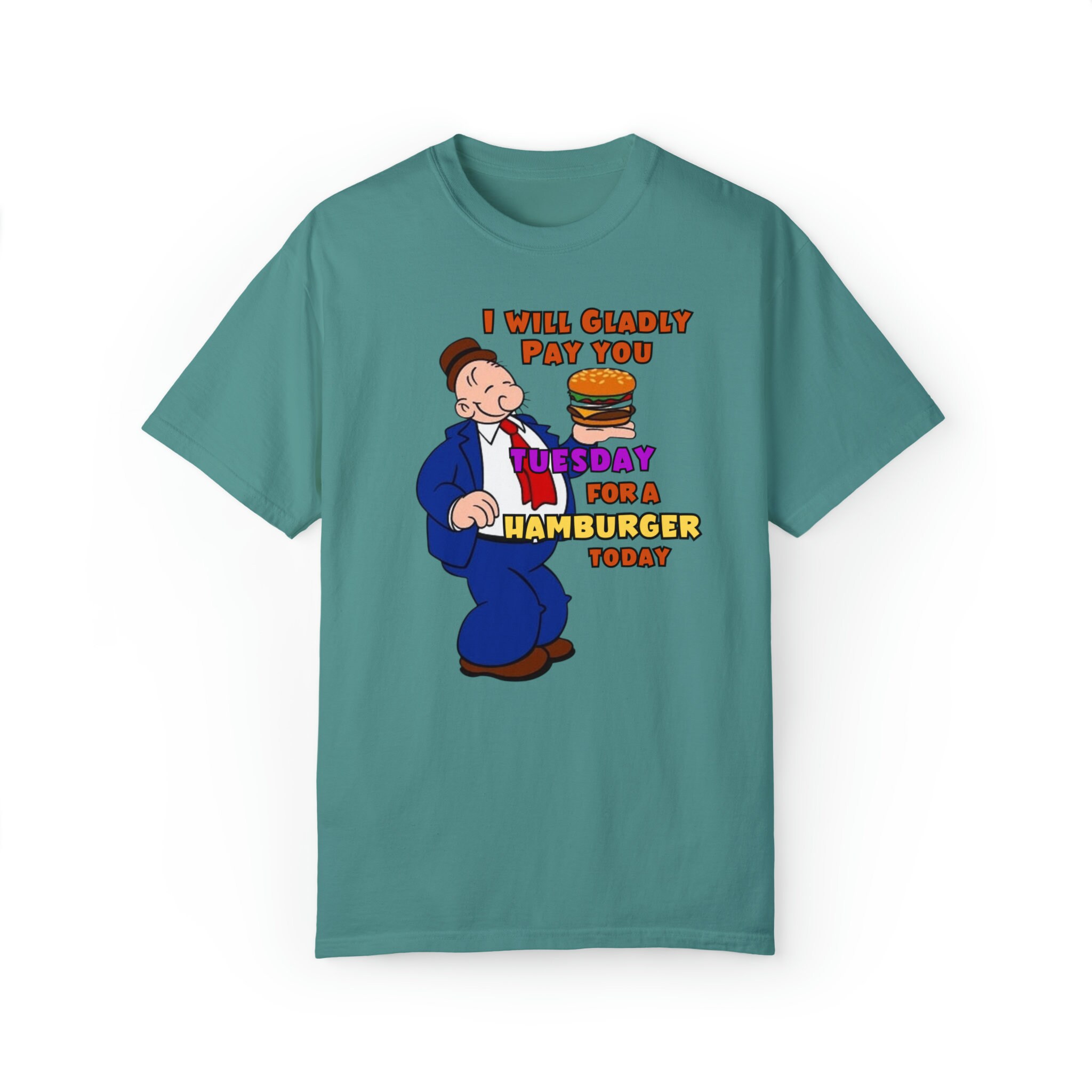 Popeye's Friend Wimpy "gladly Pay You Tuesday" Unisex Garment-dyed T ...