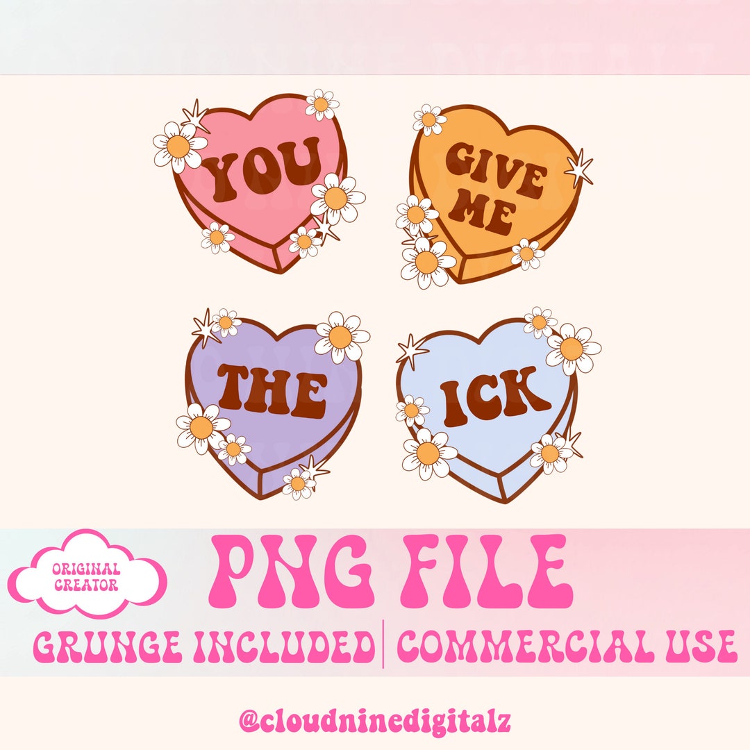 You Give Me the Ick Png,funny Png, Meme Png,retro Valentines Png,vday ...