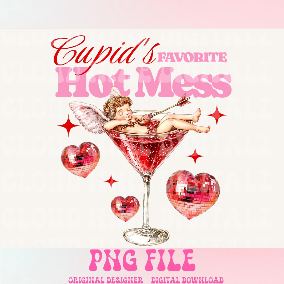 Cupids Favorite Hot,mess Png,valentine Png,martini Png,valentine ...
