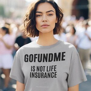 Life Insurance Agent T-shirt | Go Fund Me is Not Life Insurance | Funny ...