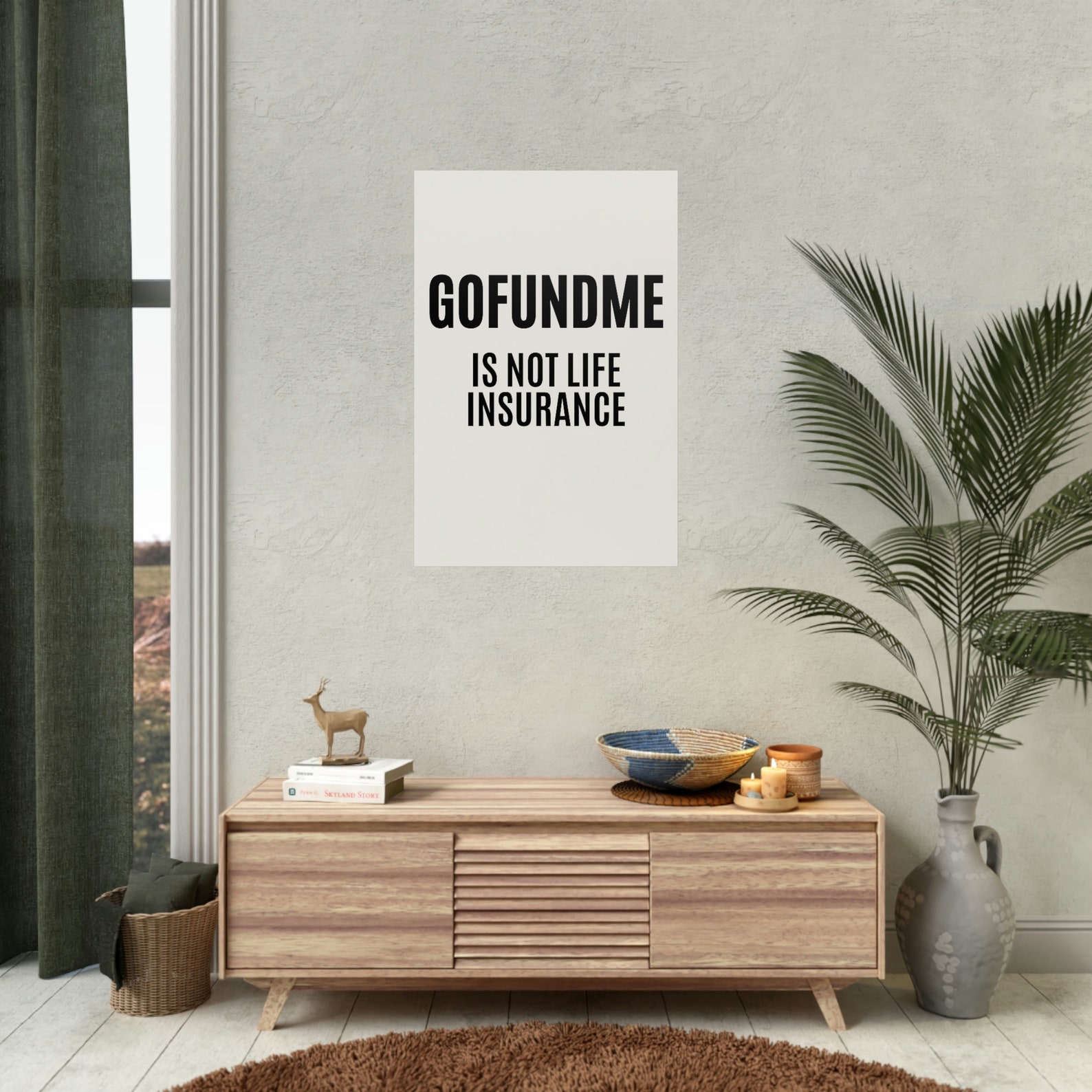 Go Fund Me is Not Life Insurance Poster | Insurance Agent Office Wall ...
