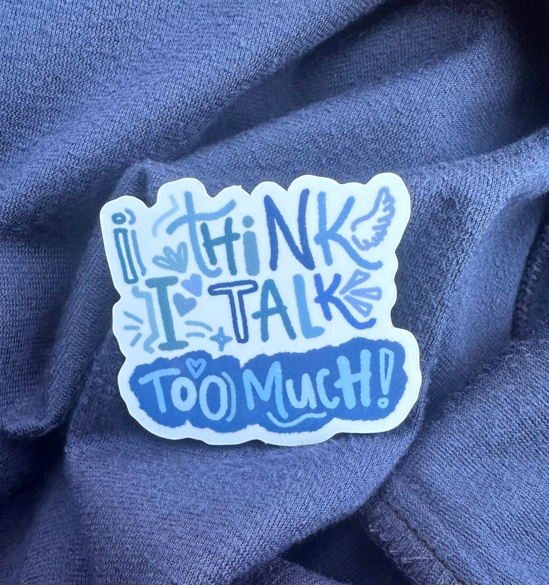 Talk Too Much Sticker - Etsy