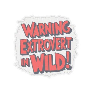Warning Extrovert in Wild Sticker for Computer Water Bottle, Funny ...