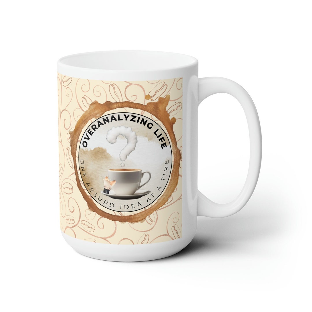 Overthinking Mug Sarcastic Mug Ceramic Mug 15oz Coffee Mug