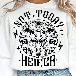 Not Today Heifer SVG PNG, Coffee Lover Highland Cow Svg, Funny Western ...