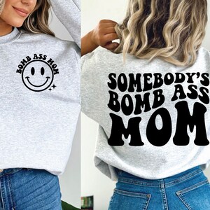Somebody's Bomb Ass Mom SVG & PNG | Mom, Mama, Mom Shirts | Somebody's ...