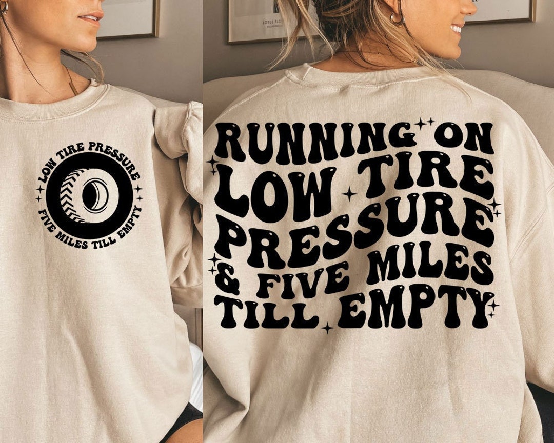 Runnin on Low Tire Pressure and Five Miles Till Empty SVG PNG Design, 5 ...
