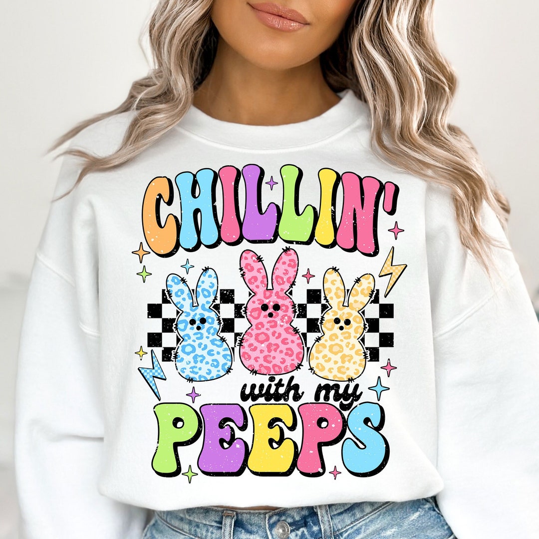 Chillin With My Peeps Png, Easter Png, Easter Bunny Png, Easter Shirt ...