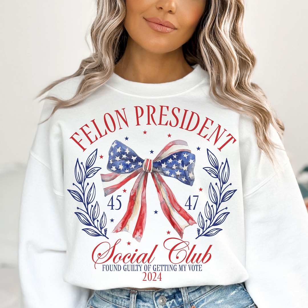 Felon President Social Club Png, Trump 2024 Png, Trump Girl Png, Maga ...