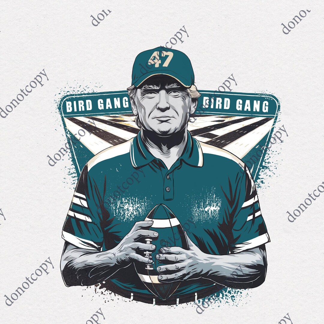 Trump Eagles Football PNG: Philly Bird Gang Design (digital Download ...
