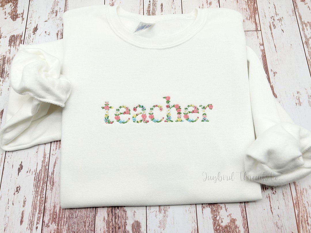Teacher Embroidered Sweatshirt Custom Embroidered Sweatshirt Teacher