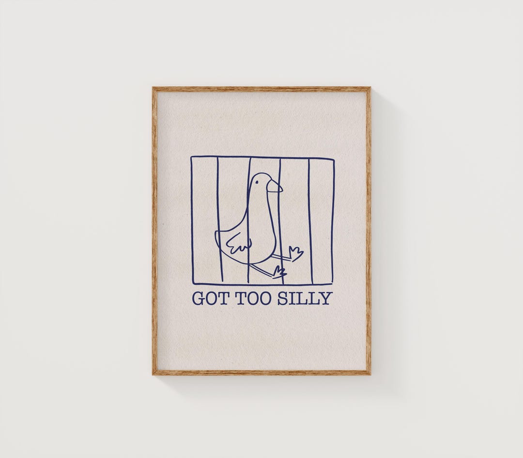 Got Too Silly Print, INSTANT Digital Download, Silly Goose on the Loose ...
