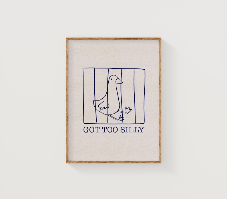 Got Too Silly Print, INSTANT Digital Download, Silly Goose on the Loose ...