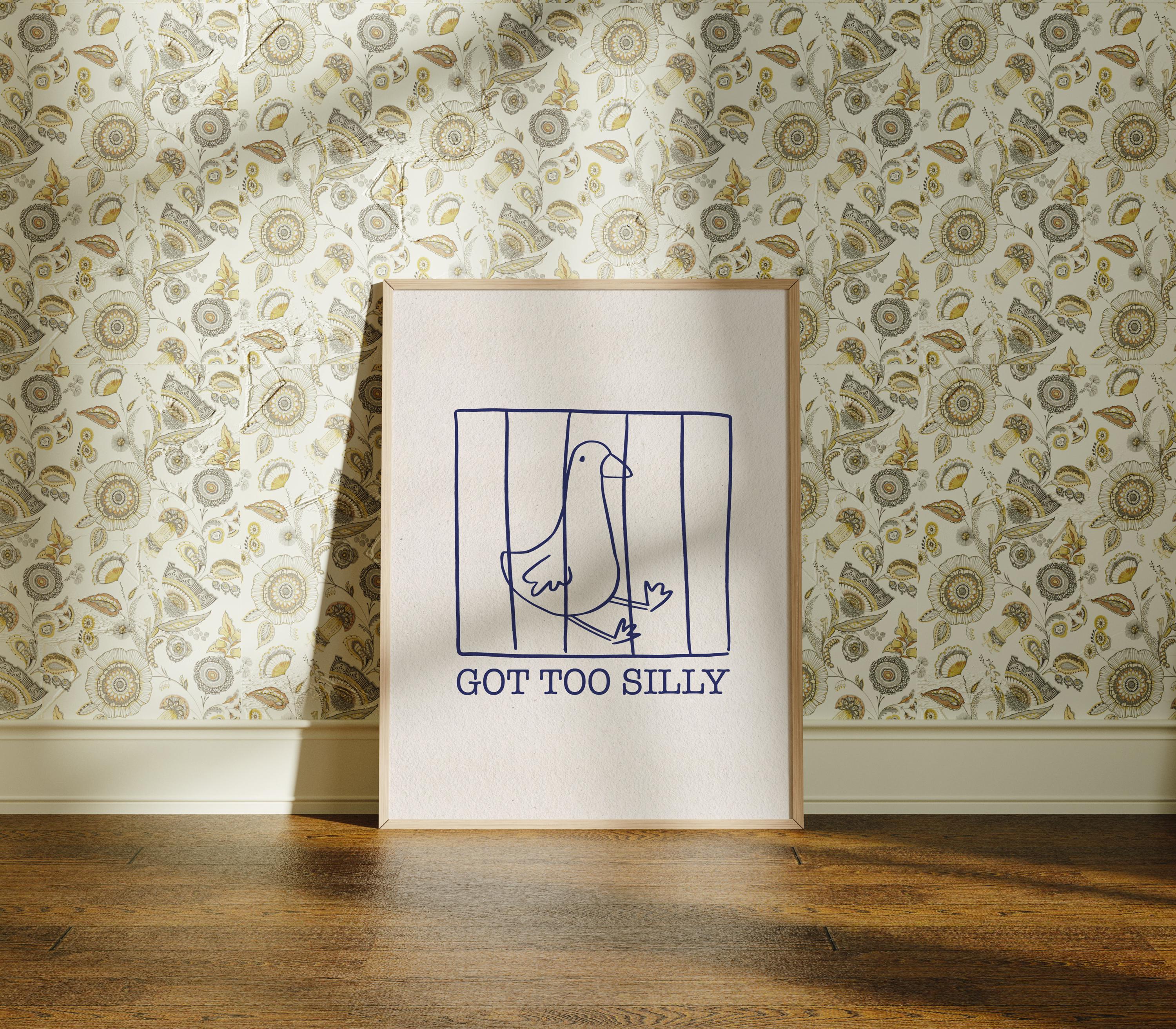 Got Too Silly Print, INSTANT Digital Download, Silly Goose on the Loose ...