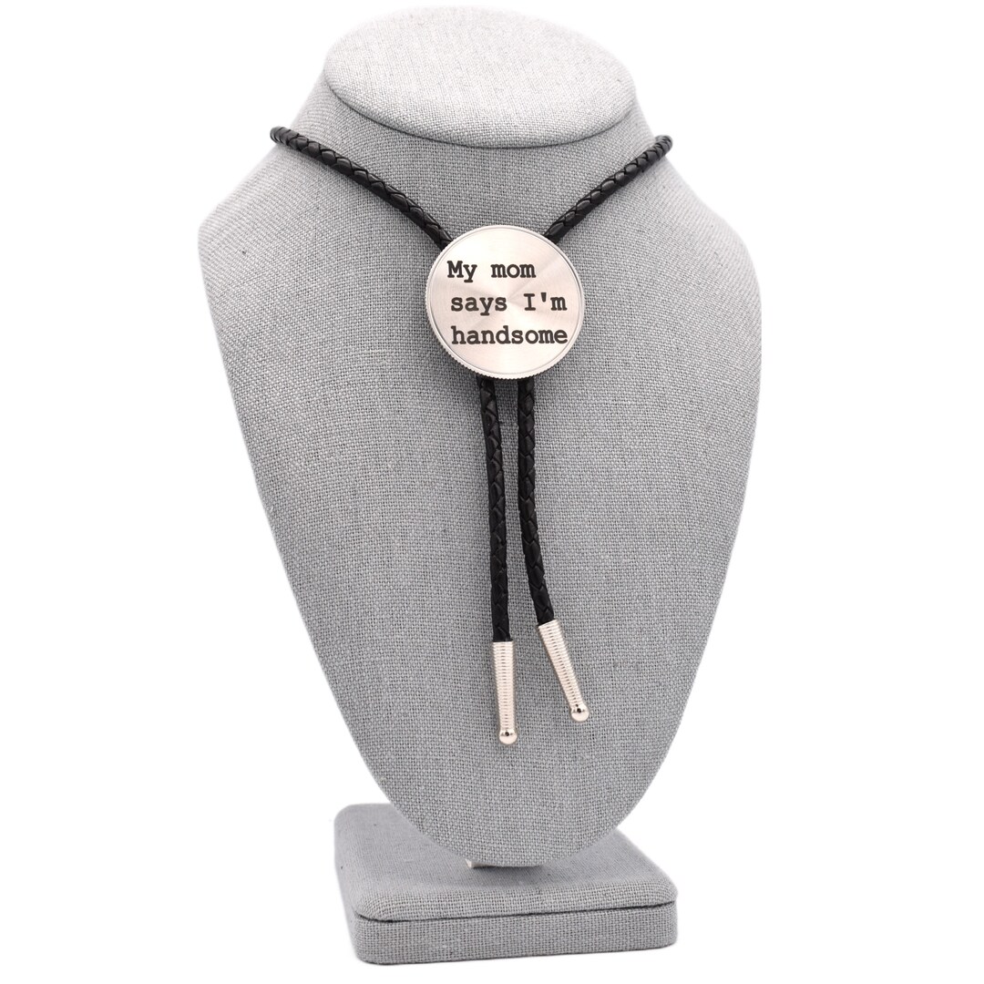 Handsome Bolo Tie ~ Joke Funny "mom Says I'm Handsome" Cowboy Bola ...