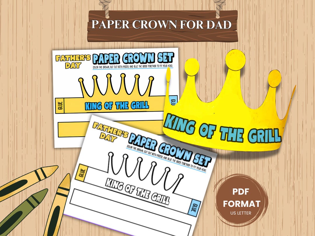 Fathers Day Paper Crown, World's Best Dad, King of the Grill, King ...